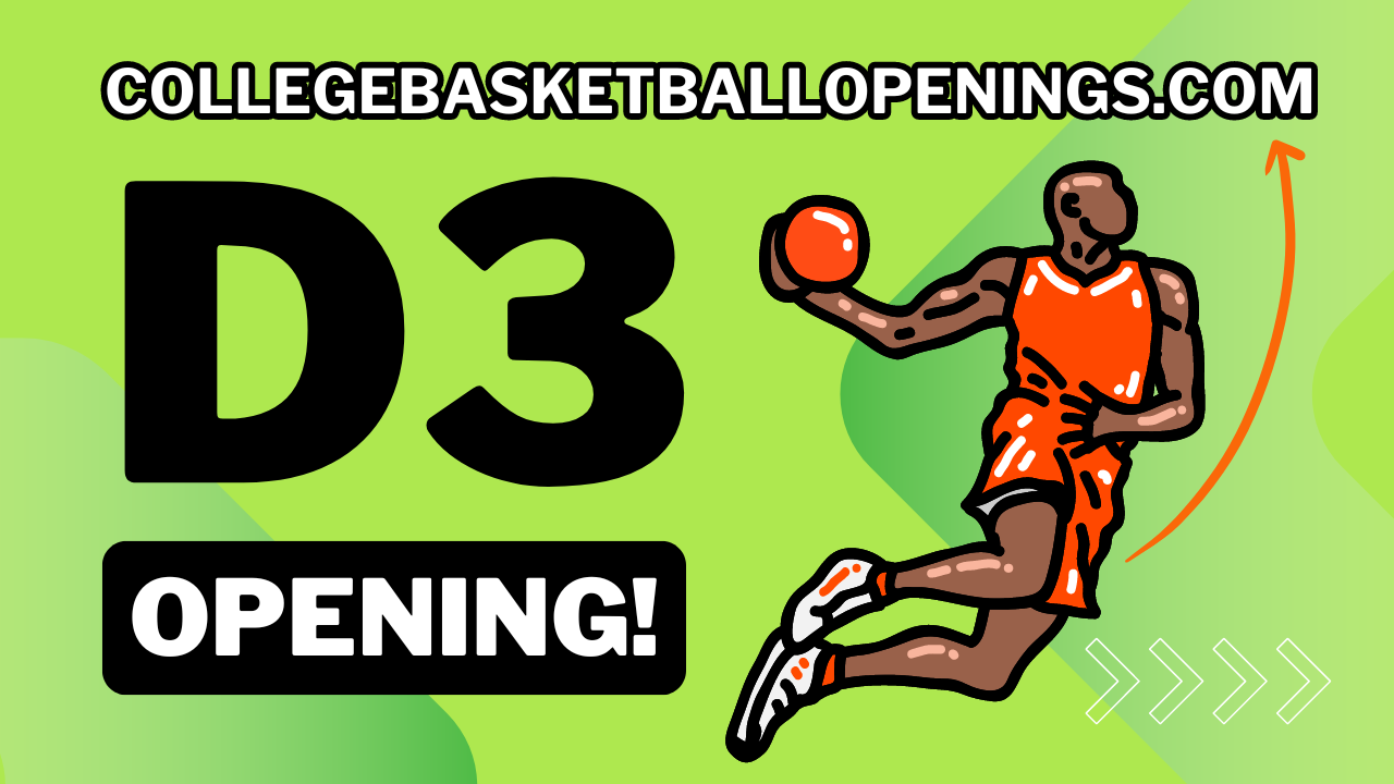 NCAA D3 Recruiting Last Position! 2025 - College Basketball Openings