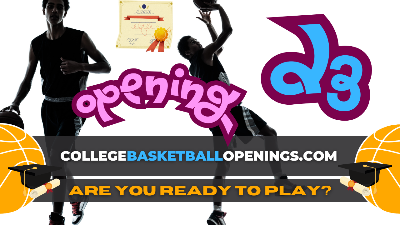 D3 OPPORTUNITIES FOR UNSIGNED MEN'S BASKETBALL