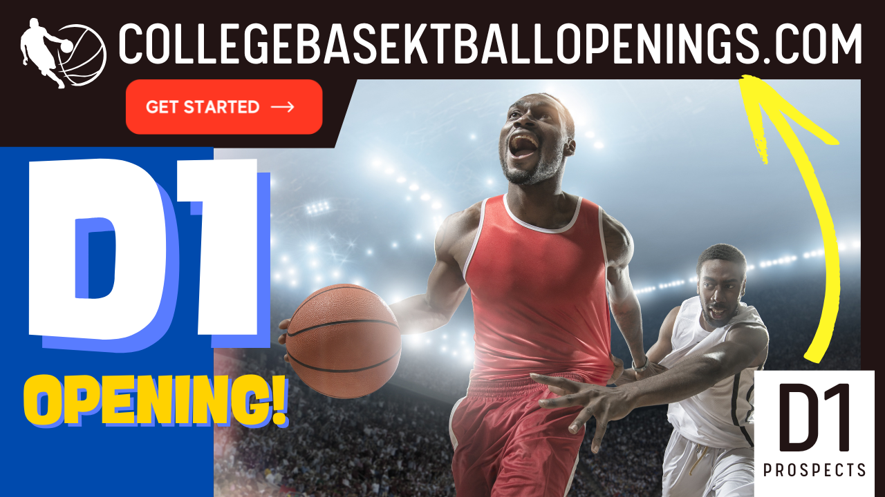 D1 OPPORTUNITIES FOR UNSIGNED MEN'S BASKETBALL