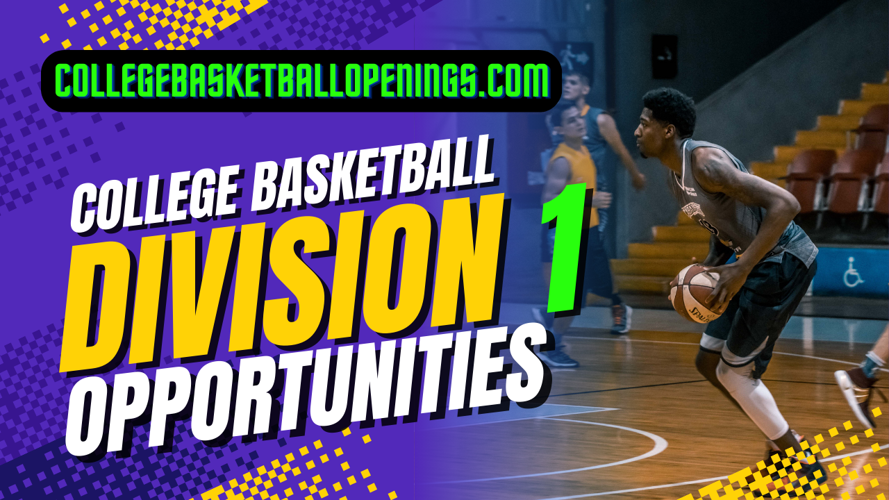 D1 OPPORTUNITIES FOR UNSIGNED MEN'S BASKETBALL